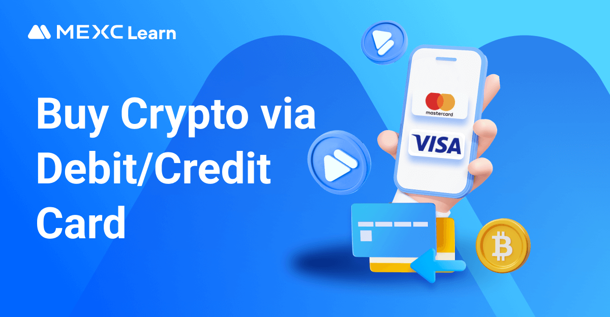 How to Buy Crypto with Credit/Debit Card: MEXC Step-by-Step Guide