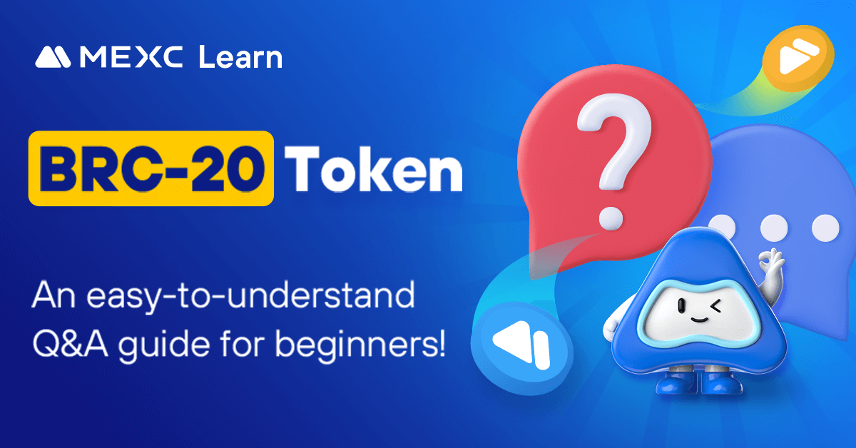 "BRC-20 Token" Beginner Q&A: An Easy to Use Guide - MEXC Learn