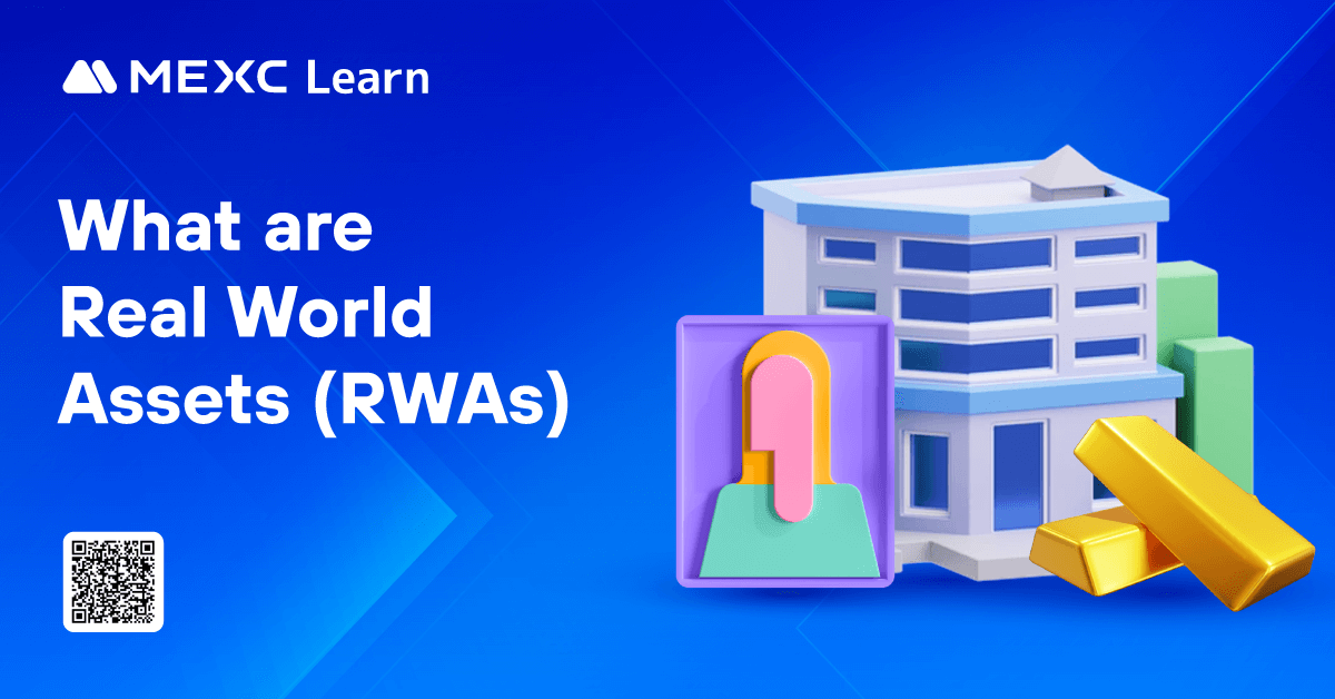 What are Real World Assets (RWAs)? - MEXC Learn