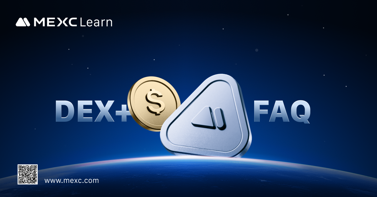 MEXC DEX+ Rewards – Frequently Asked Questions - MEXC Learn